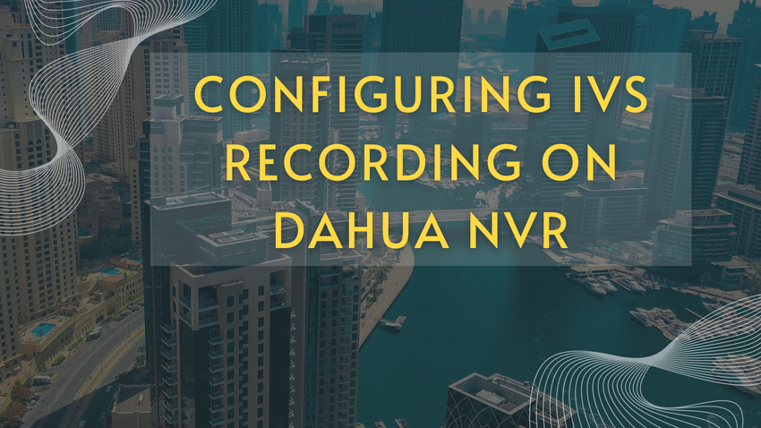 Configuring IVS Recording on DAHUA NVR