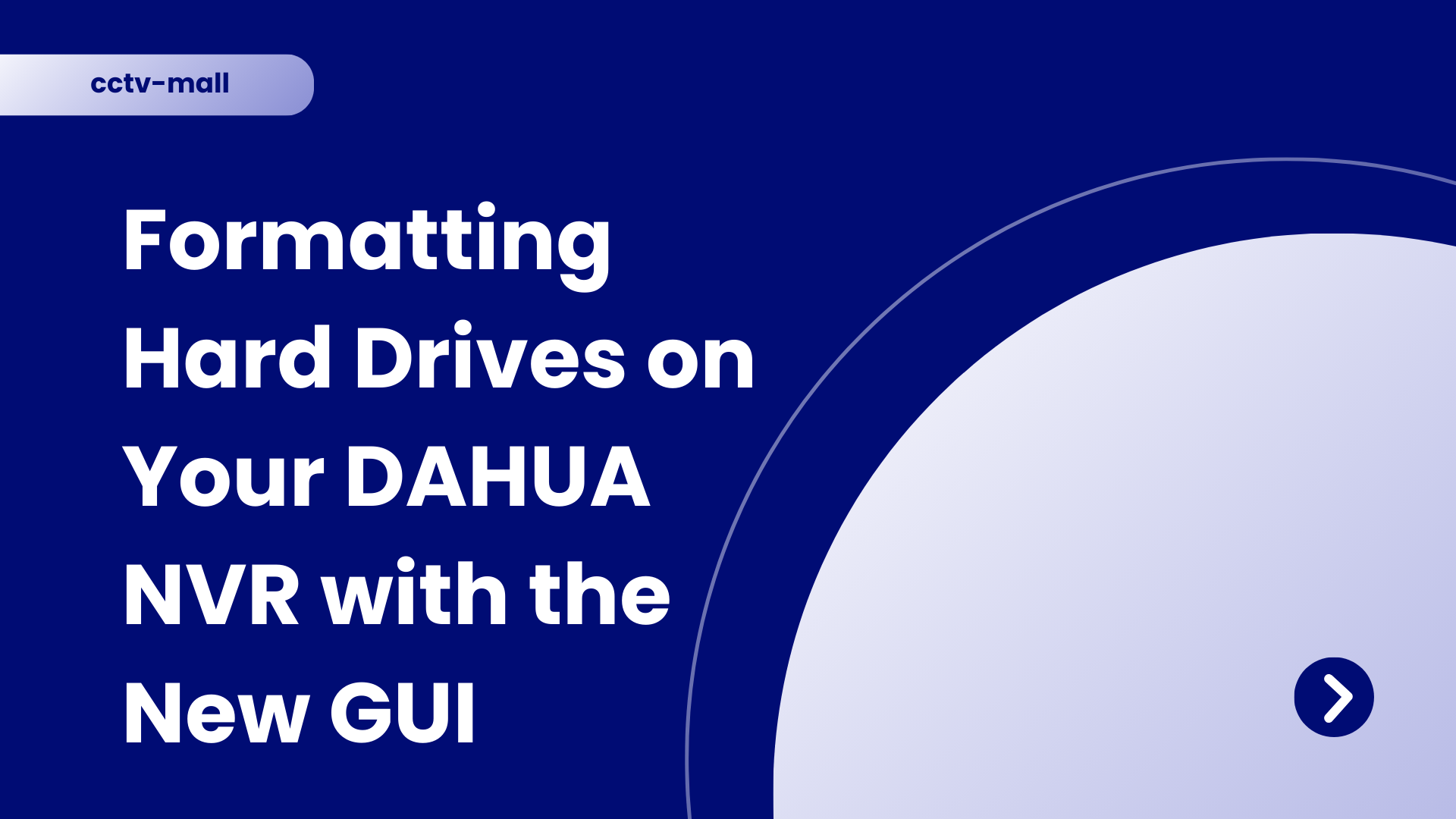 Formatting Hard Drives on Your DAHUA NVR with the New GUI: A Step-by-S