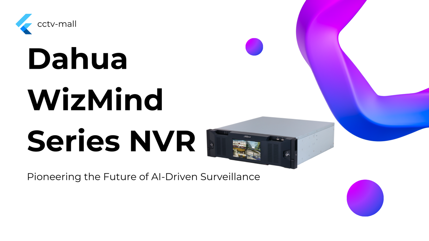 Dahua WizMind Series NVR: Pioneering the Future of AI-Driven Surveilla