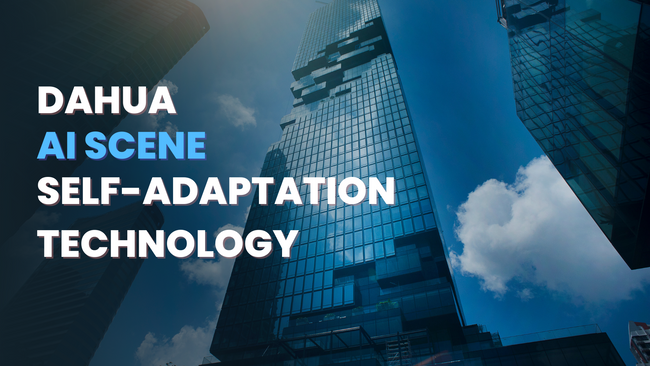 Revolutionizing Surveillance with DAHUA's AI Scene Self-adaptation Tec
