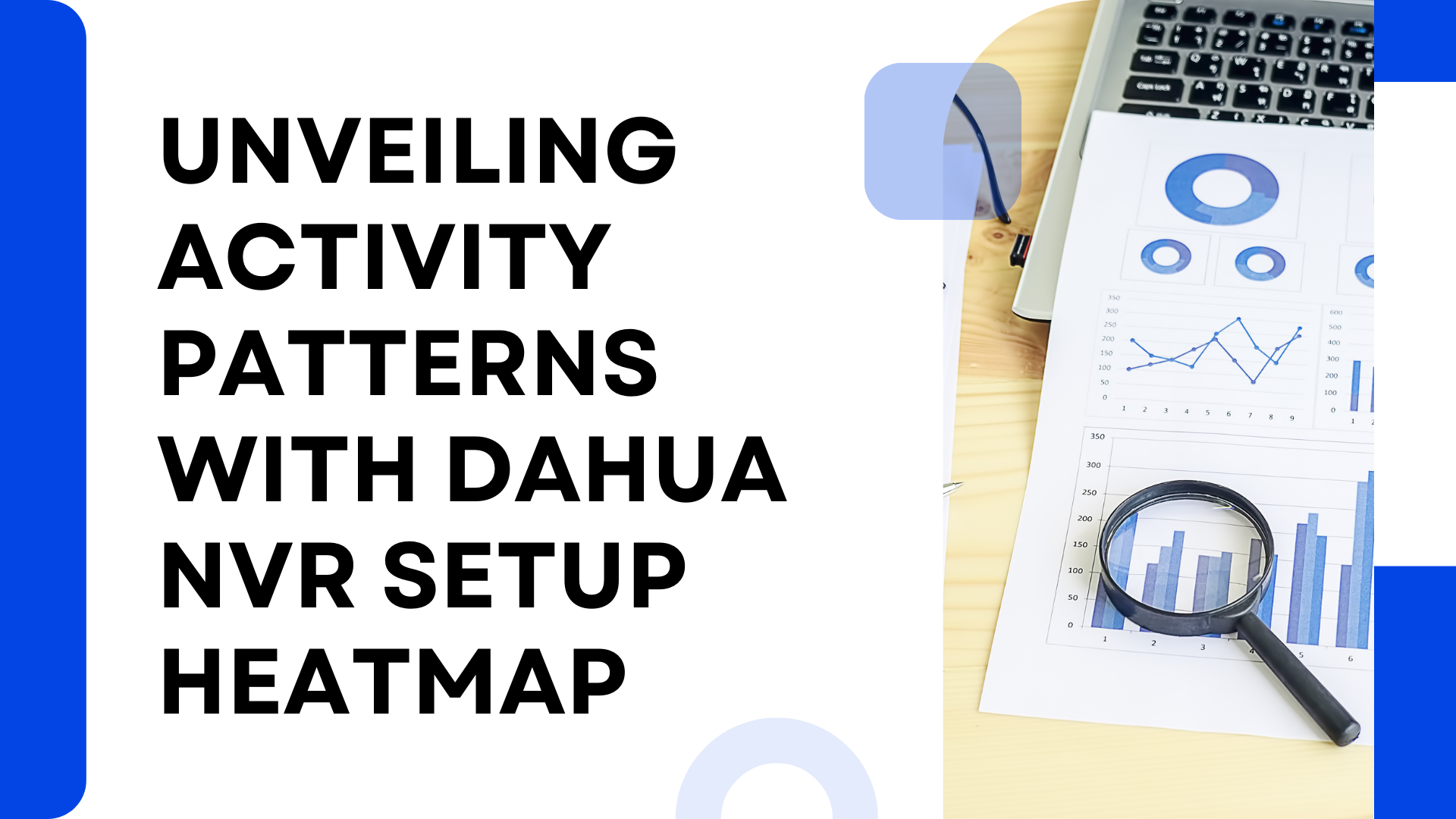 Unveiling Activity Patterns with DAHUA NVR Setup Heatmap: A Beginner's